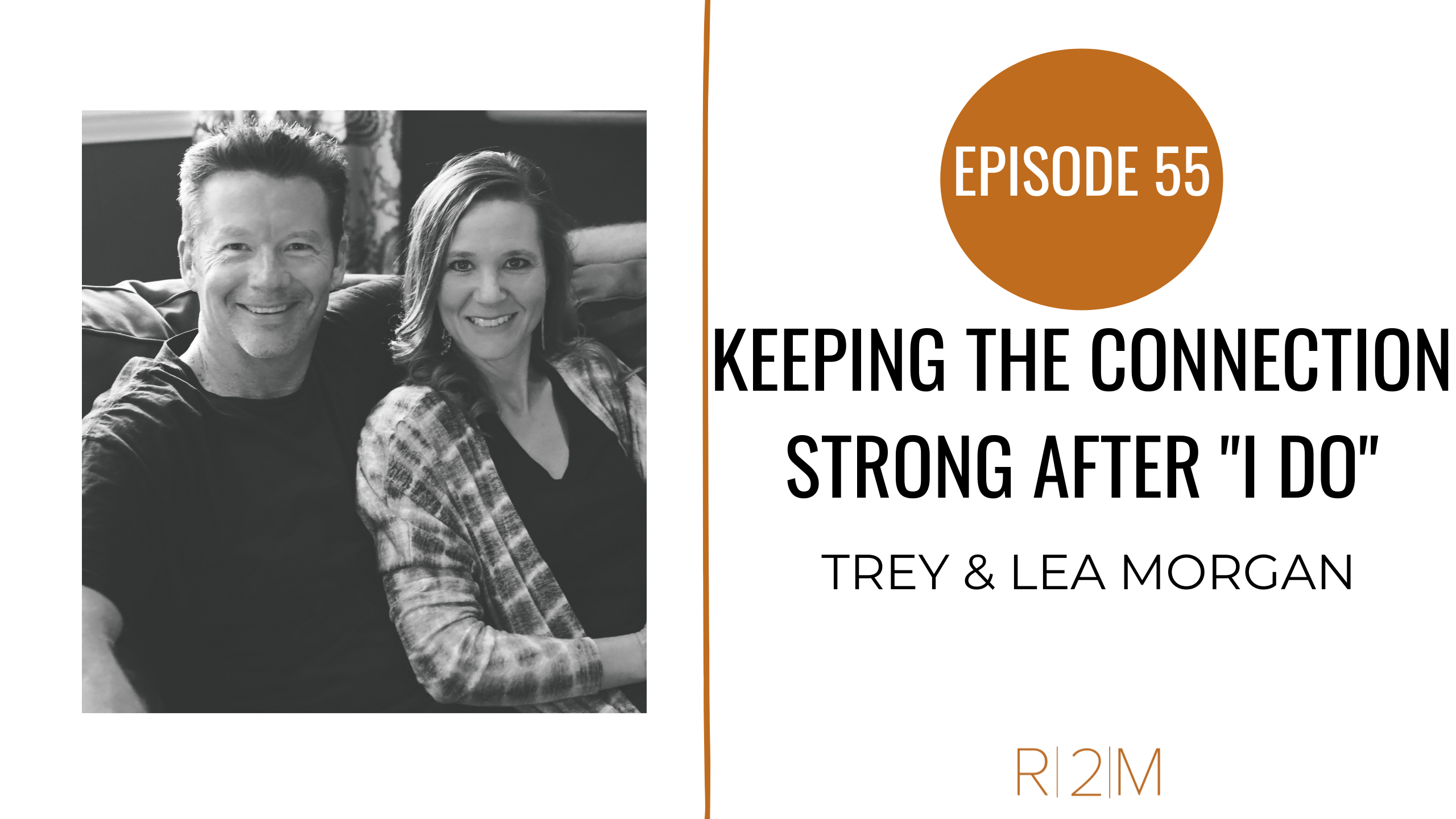 Keeping the Connection Strong After "I Do" with Trey & Lea Morgan ...