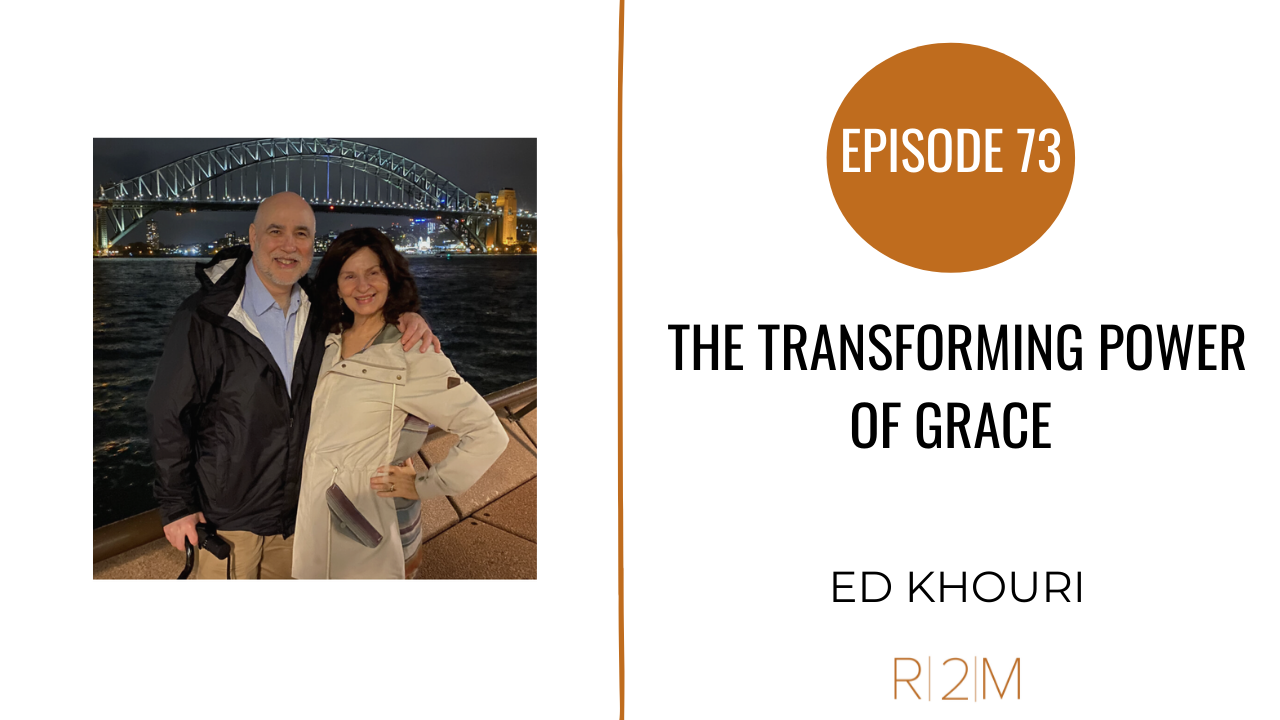 The Transforming Power of Grace with Ed Khouri - Restored 2 More